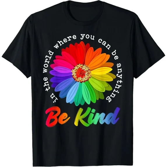 In A World Where You Can Be Anything Be Kind Kindness Gift Unisex T ...