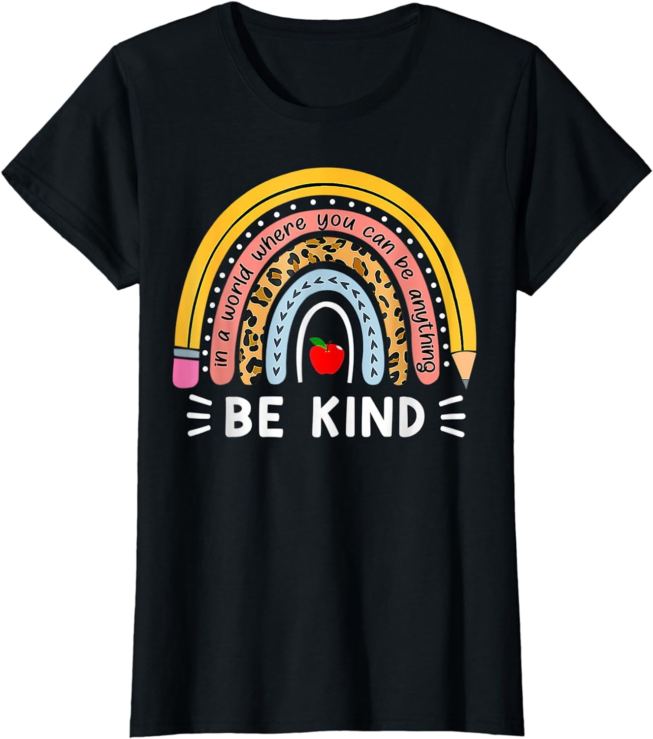 In A World Where You Can Be Anything Be Kind - Kindness T-Shirt ...