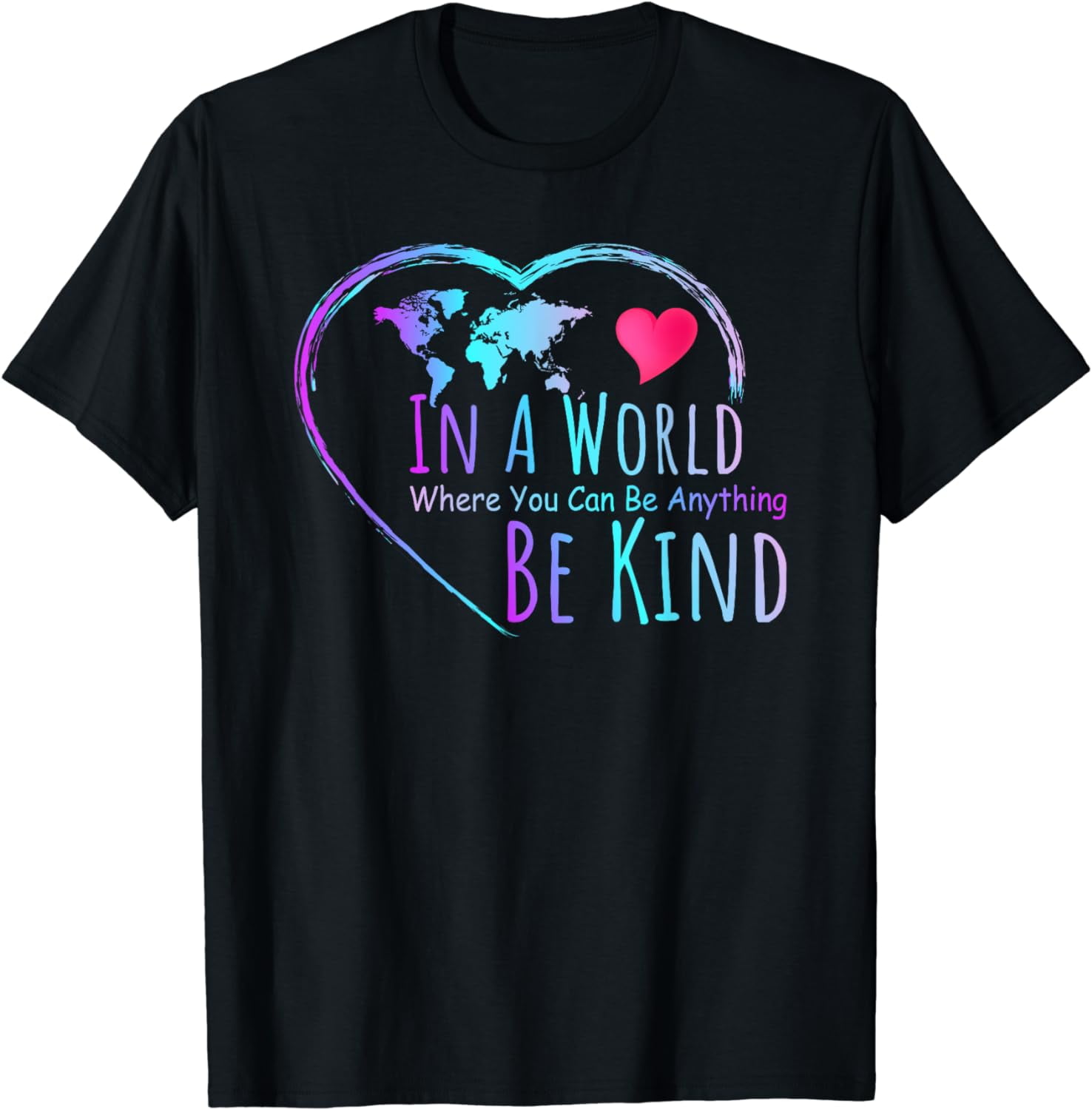 In A World Where You Can Be Anything Be Kind - Kindness Funny Creative ...