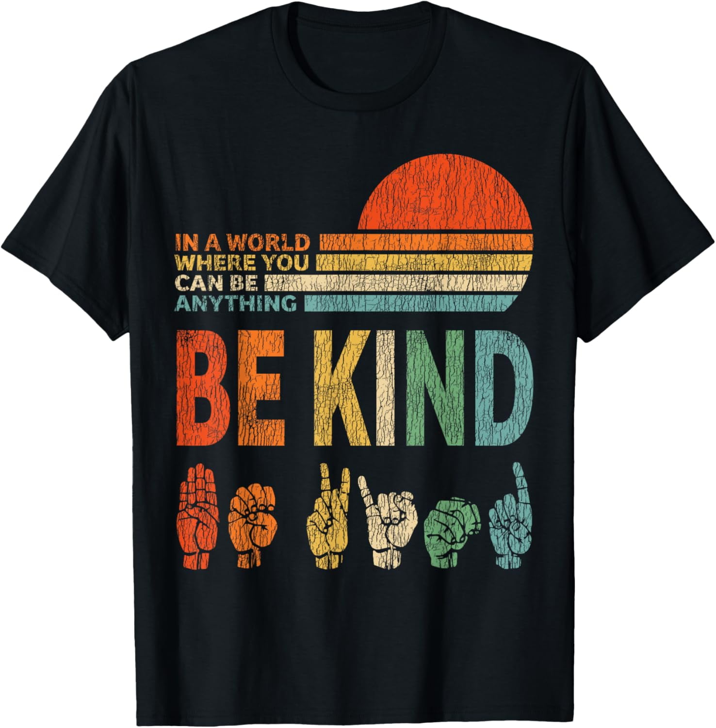In A World Where You Can Be Anything Be Kind Sign Language T-Shirt men ...