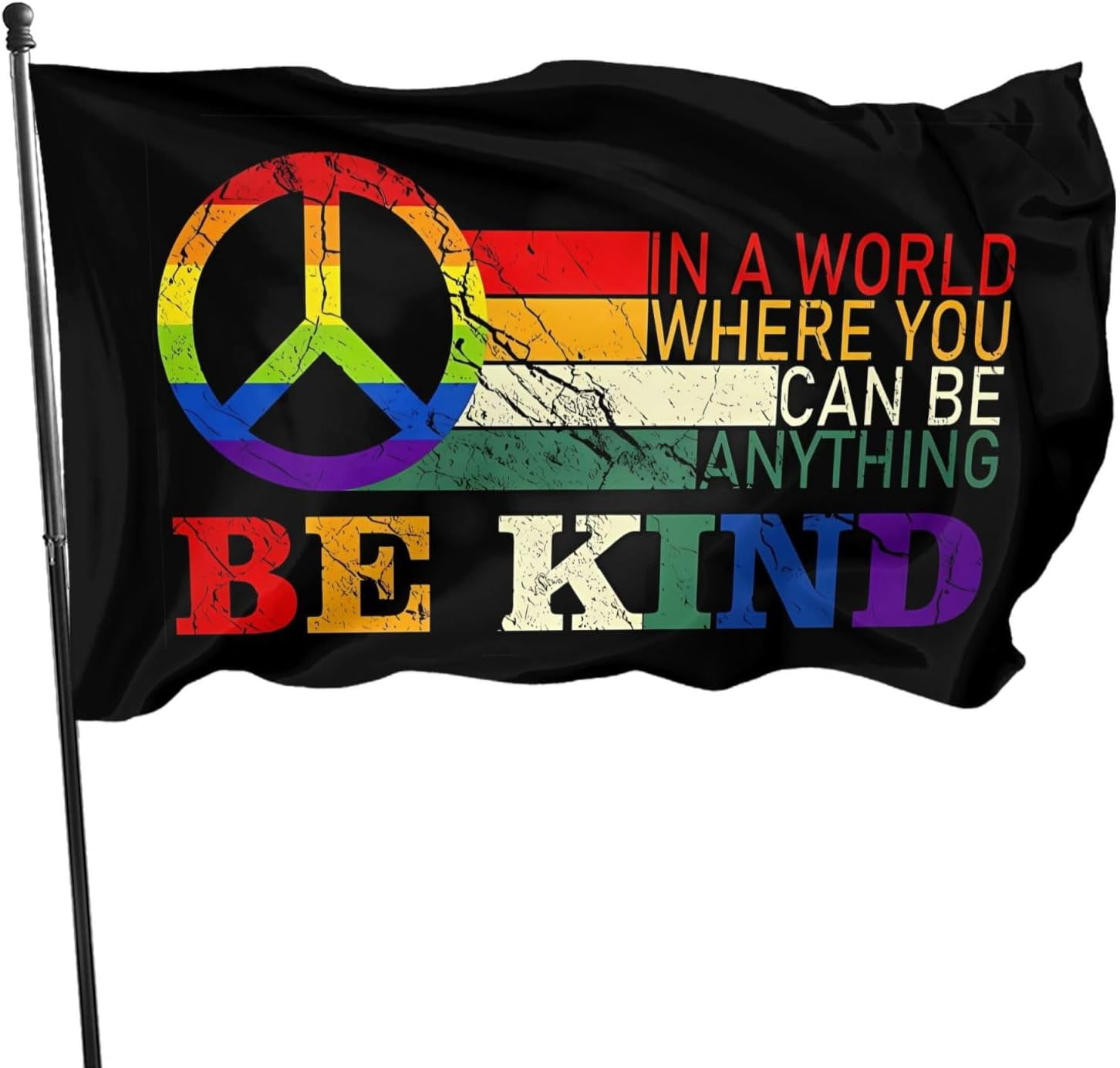 In A World Where You Can Be Anything Be Kind Flag Peace Flag Fade Proof ...