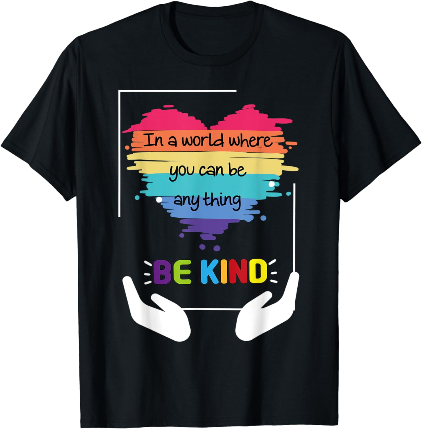 In A World Where You Men's plus size Can Be Anything Be Kind Kindness ...