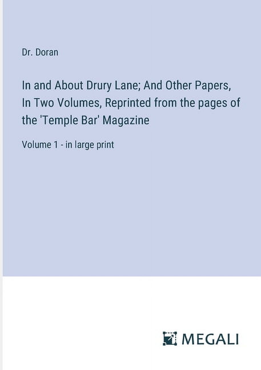 In and About Drury Lane; And Other Papers, In Two Volumes, Reprinted ...
