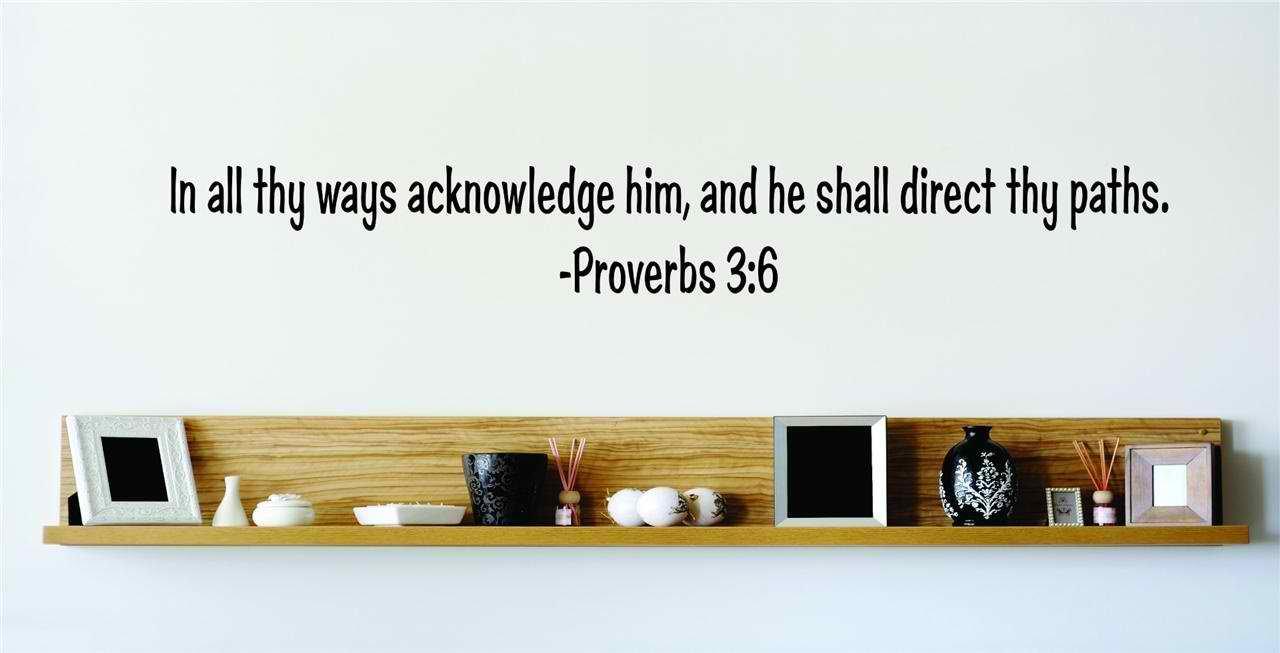 In All Thy Ways Acknowledge Him He Shall Direct Thy Paths - Proverbs 3: ...
