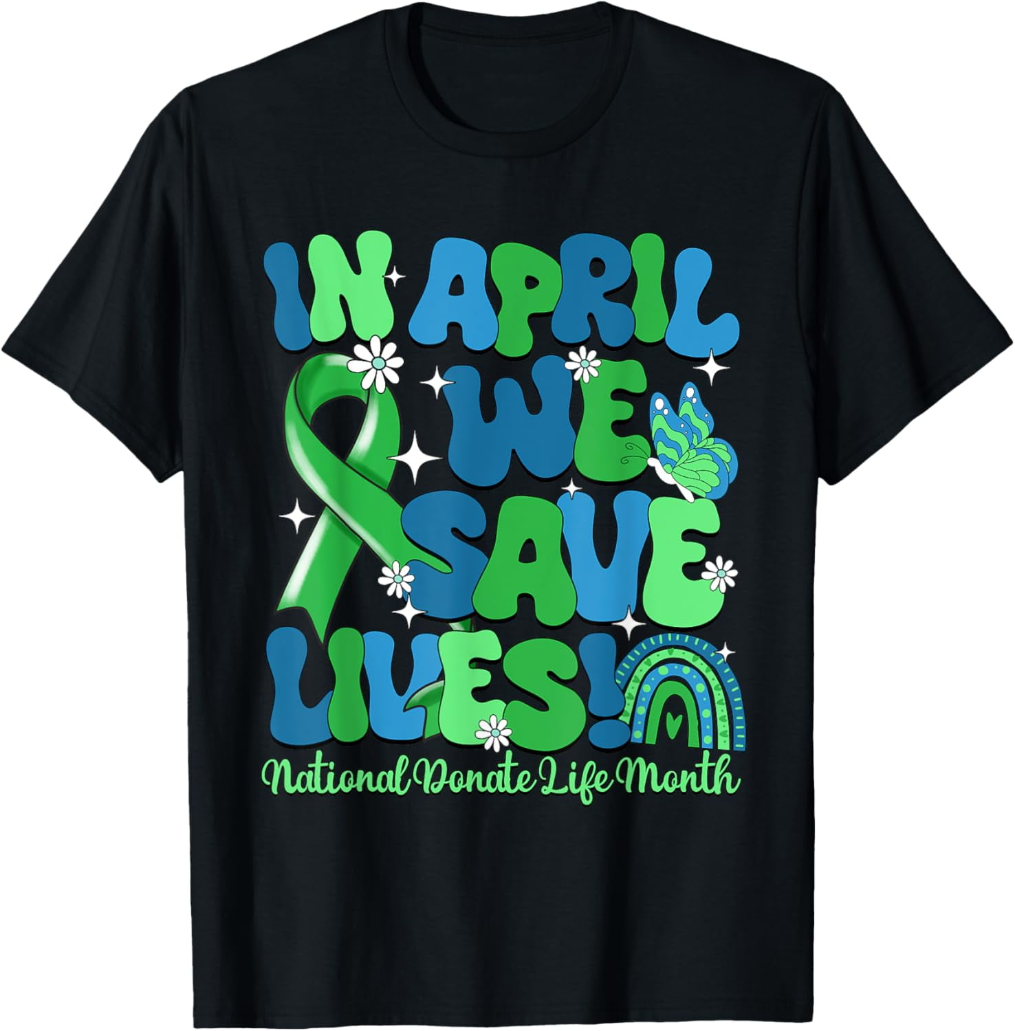 In April We Save Lives Organ Donation Donate Life Month T-Shirt ...
