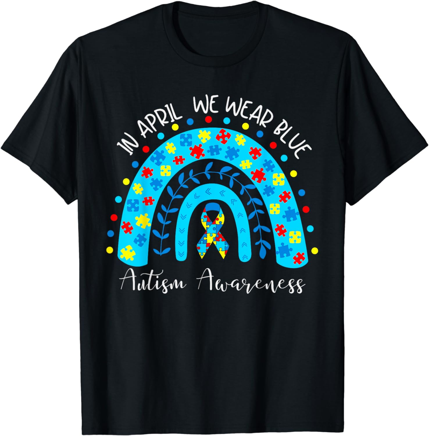 In April We Wear Blue Autism Awareness Month Autism Rainbow T-Shirt ...