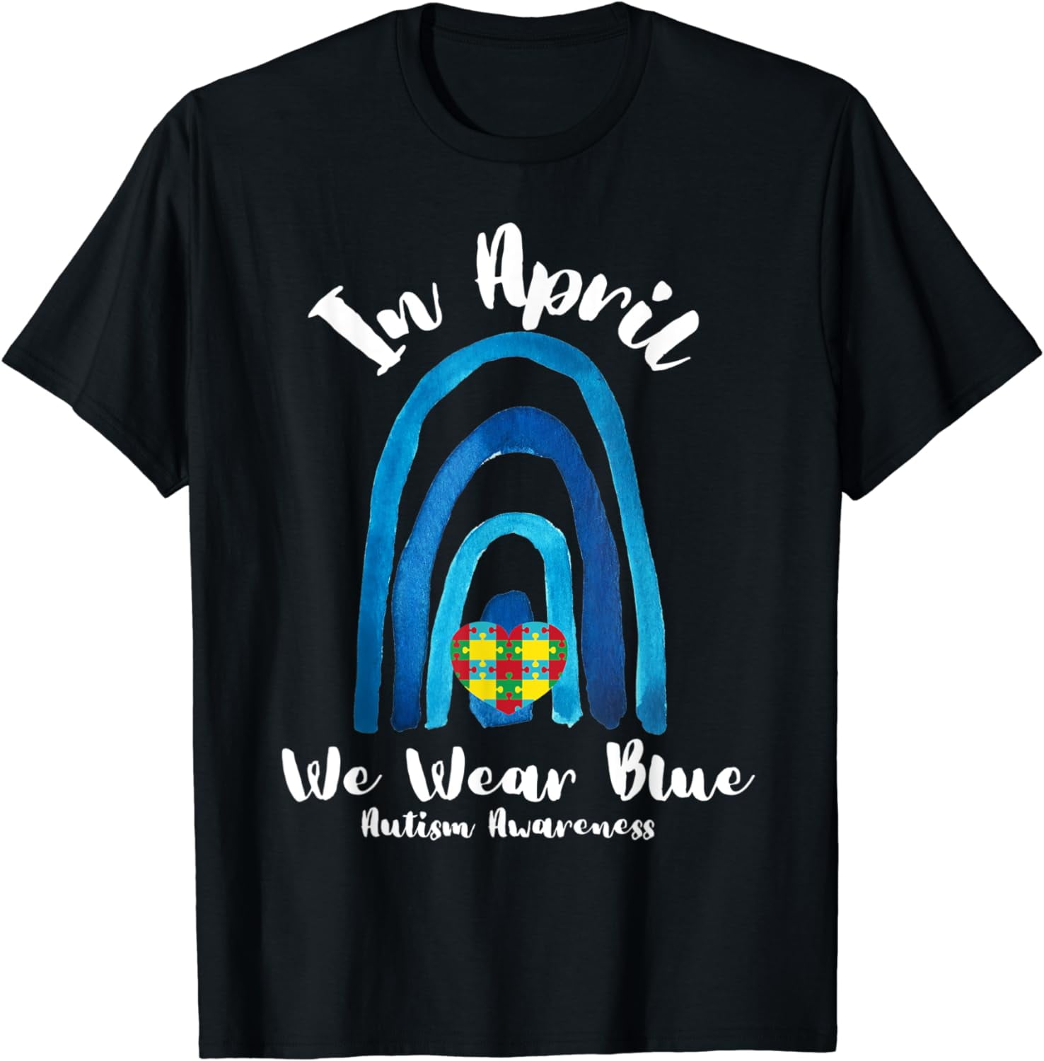 In April We Wear Blue Autism Awareness Month Autism Rainbow T-Shirt ...