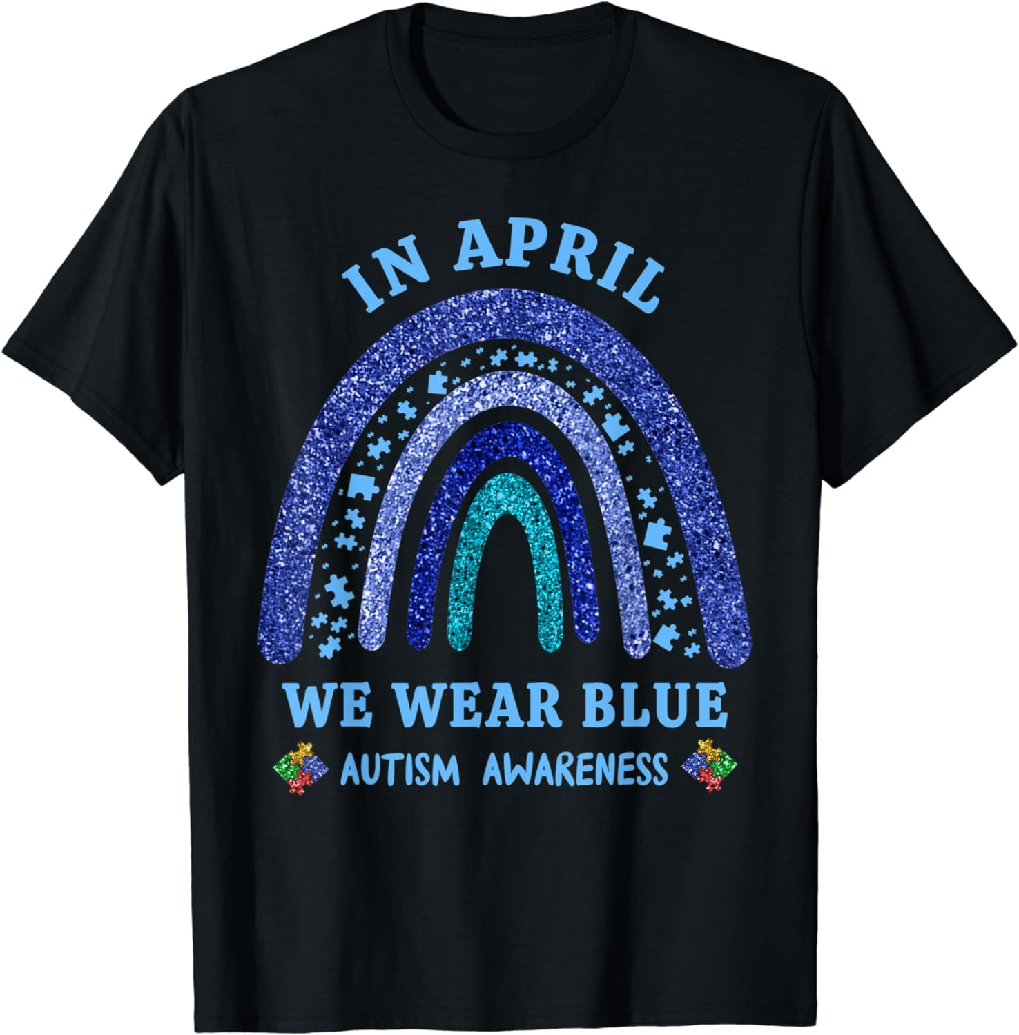 In April We Wear Blue Autism Rainbow Autism Awareness Month T-Shirt ...
