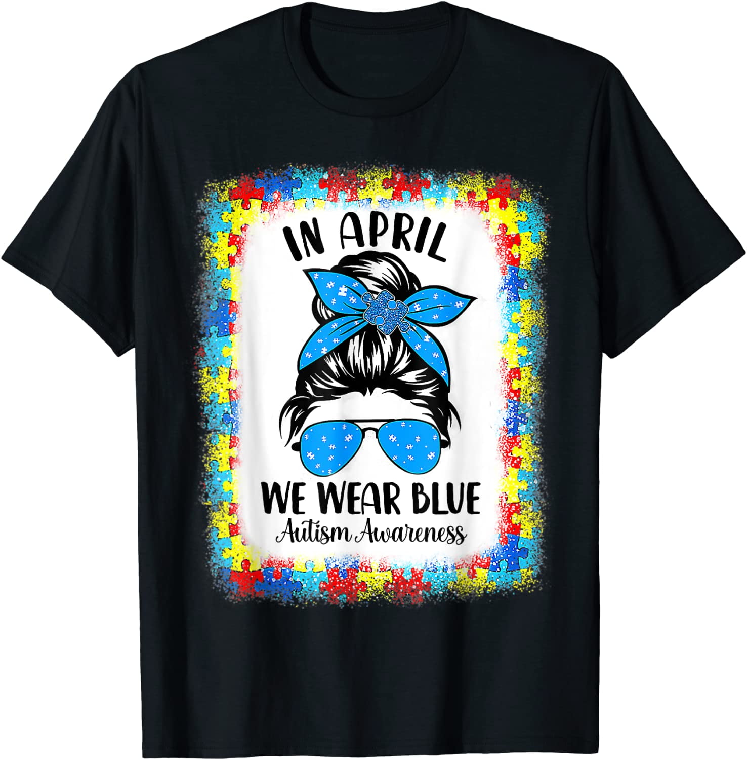 In April We Wear Blue Messy Bun Teacher Autism Awareness Men and Women ...