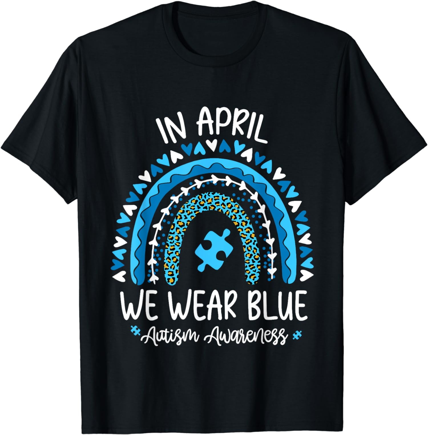 In April We Wear Blue Rainbow Autism Awareness Month T-Shirt T-Shirt ...