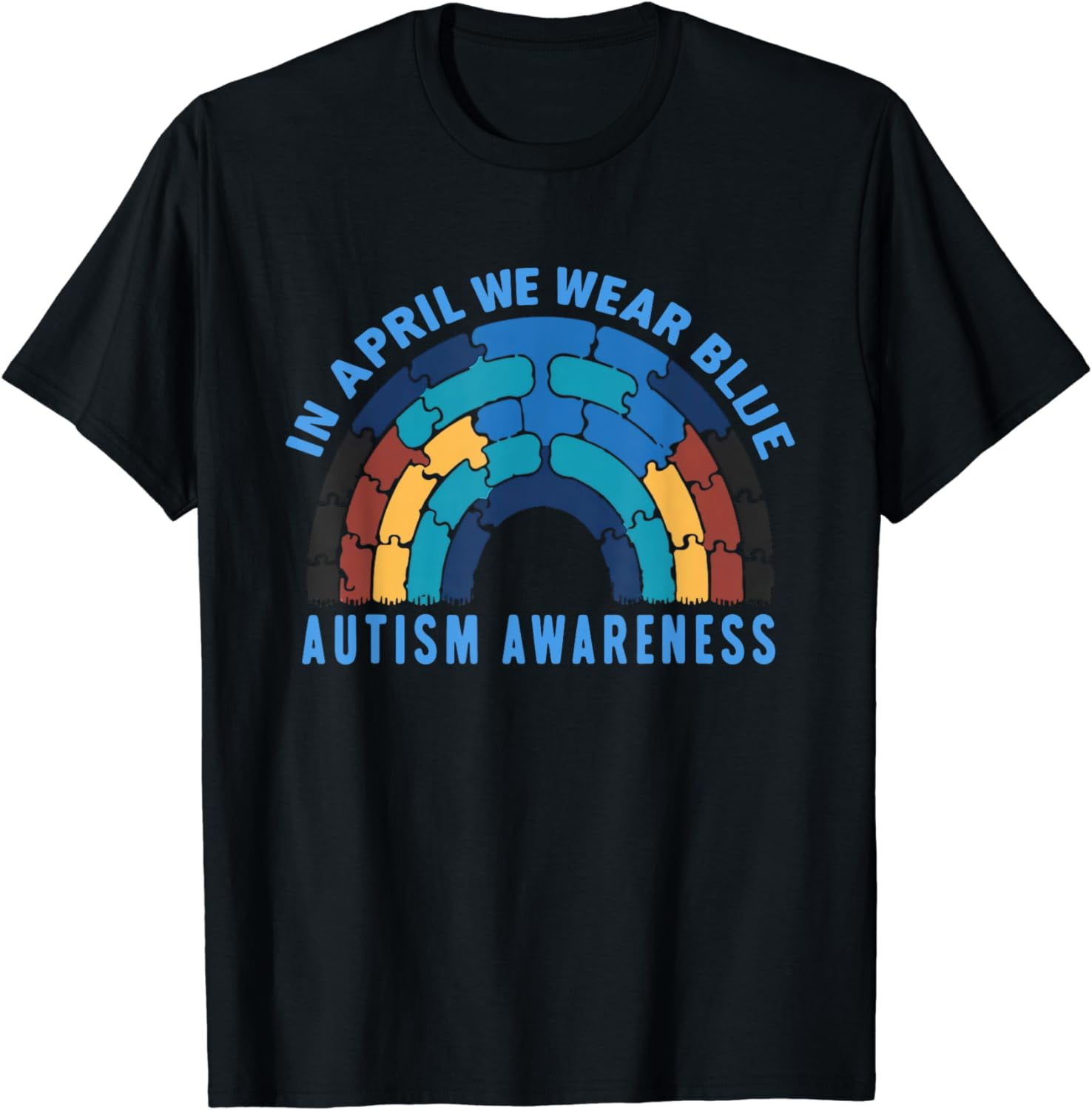 In April We Wear Blue Rainbow Autism Awareness Month T-Shirt - Walmart.com
