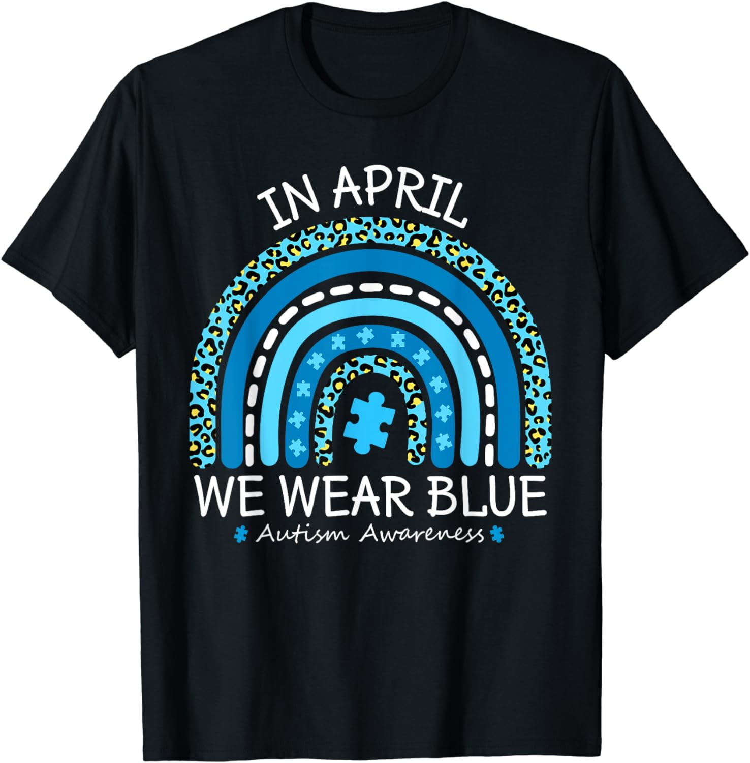In April We Wear Blue Rainbow Autism Awareness Month T-Shirt - Walmart.com