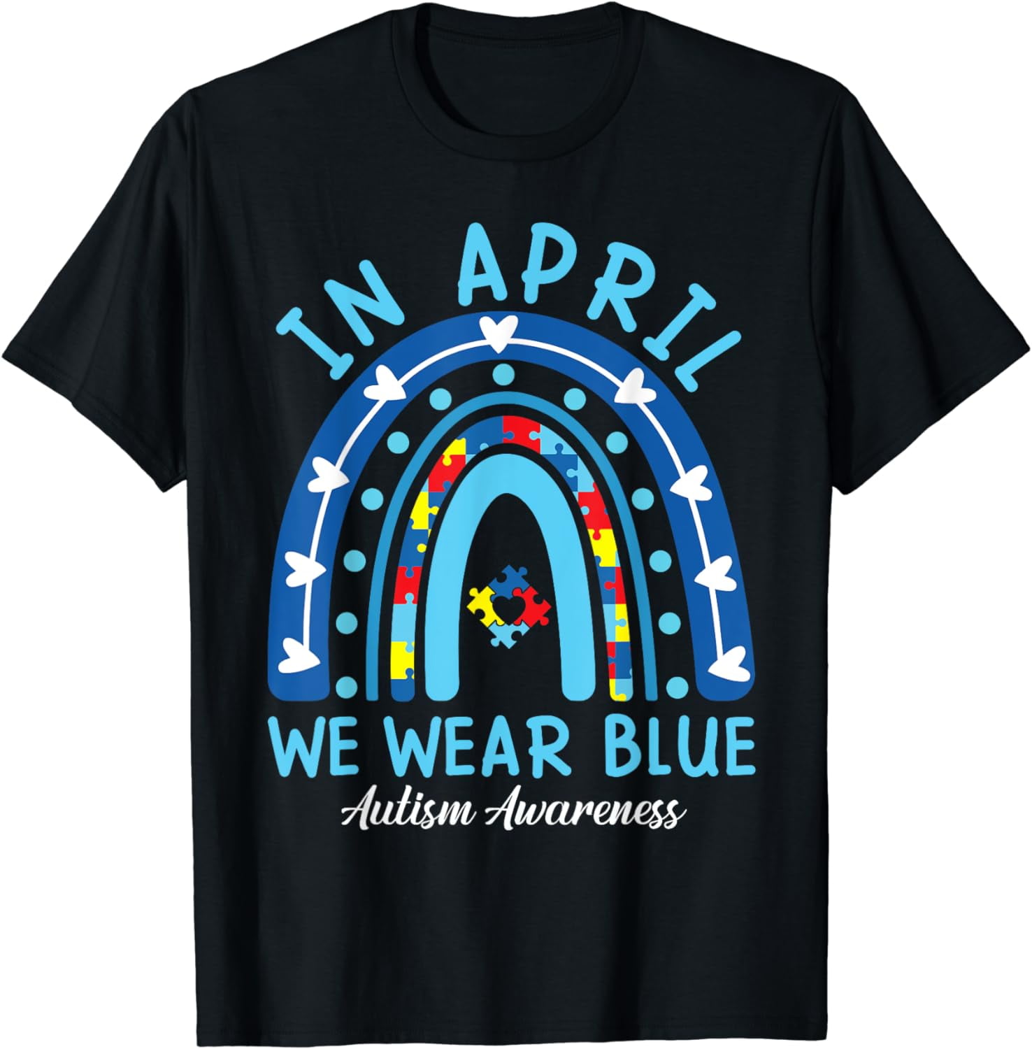 In April We Wear Blue Rainbow Autism Awareness Month Womens Mens T ...