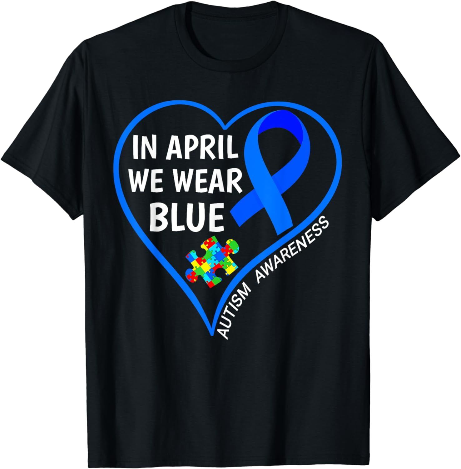 In April We Wear Blue - World Autism Awareness Day 2024 T-Shirt ...
