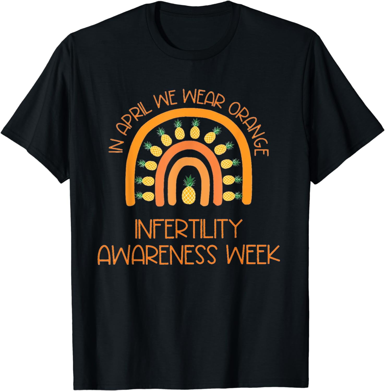 In April We Wear Orange Pineapple Infertility Awareness Week T-Shirt ...