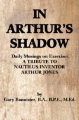 Pre-Owned In Arthur's Shadow : Daily Musings on Exercise - a Tribute to ...
