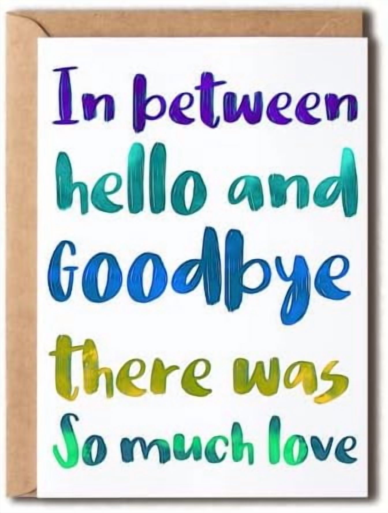 In Between Hello And Goodbye There Was So Much Love Card - Sympathy ...
