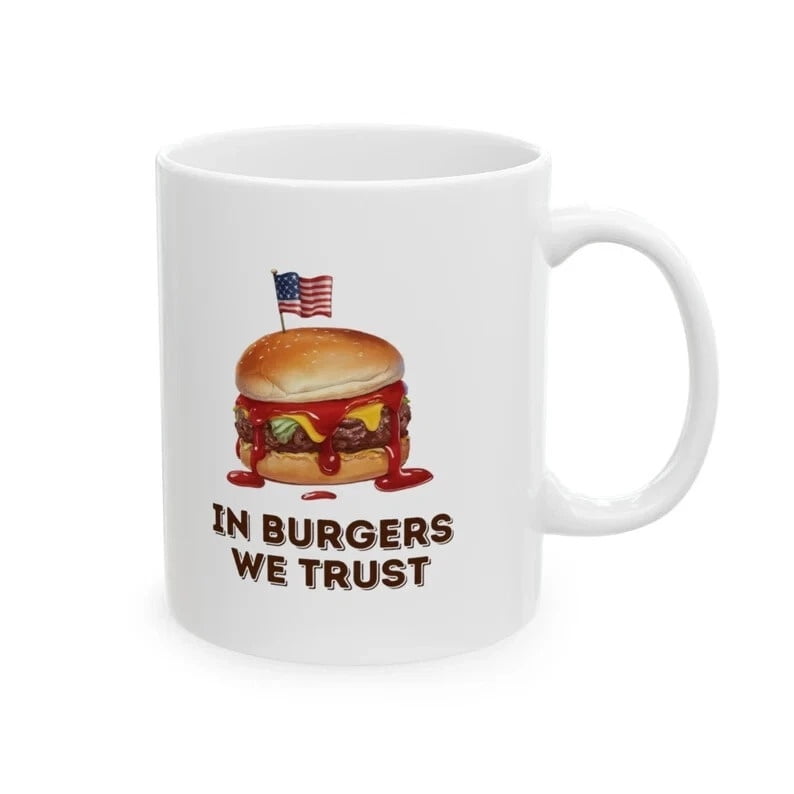 In Burgers We Trust Mug – God Bless America - Walmart.com