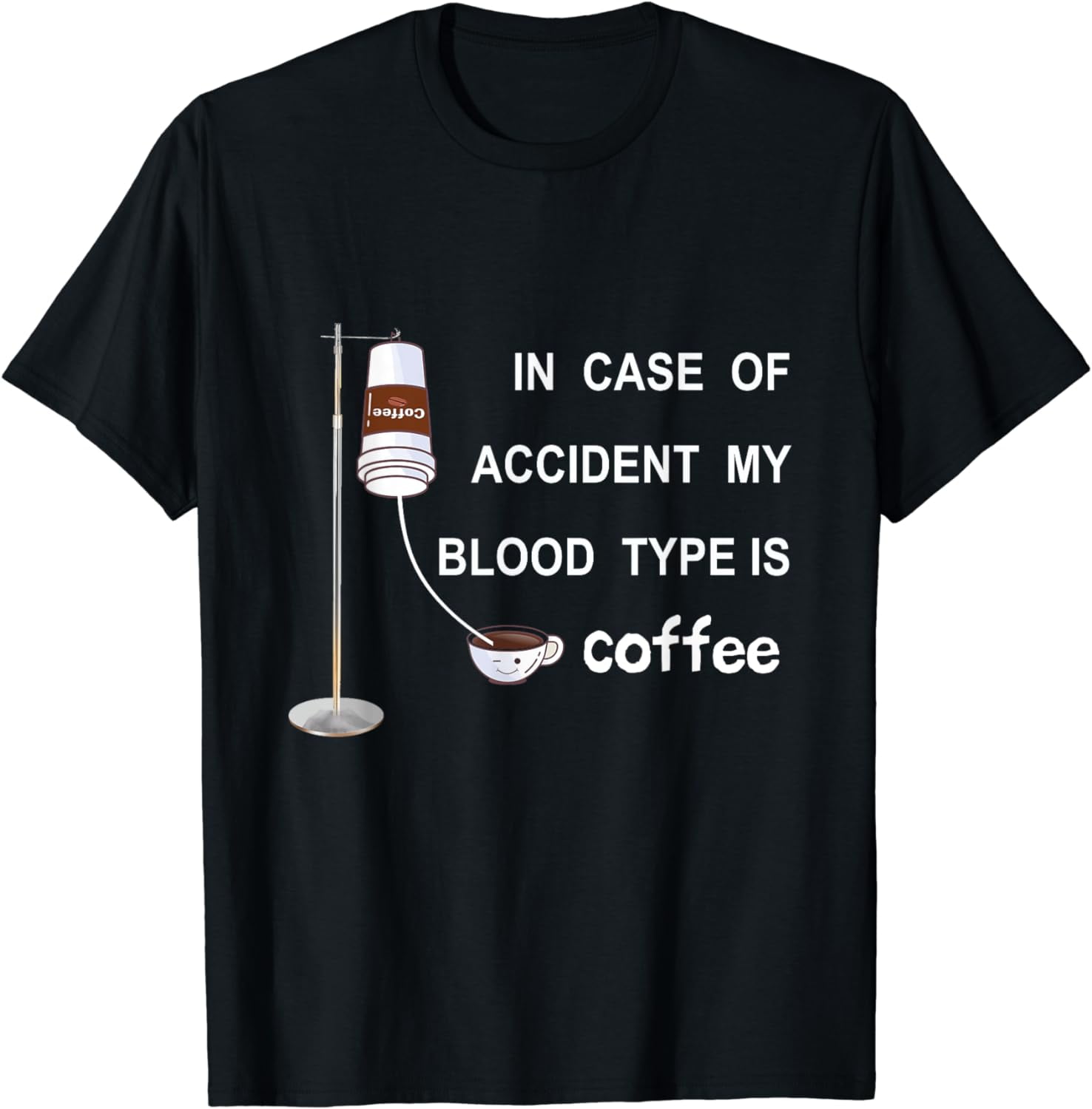 In Case Of Accident My Blood Type Is Coffee - Walmart.com