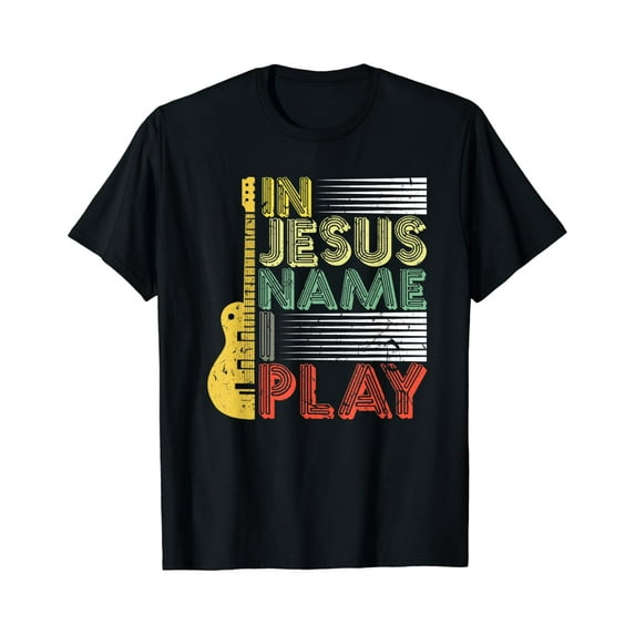 In Christ Name I Play Guitar Christian Music Lover Gift T-Shirt ...