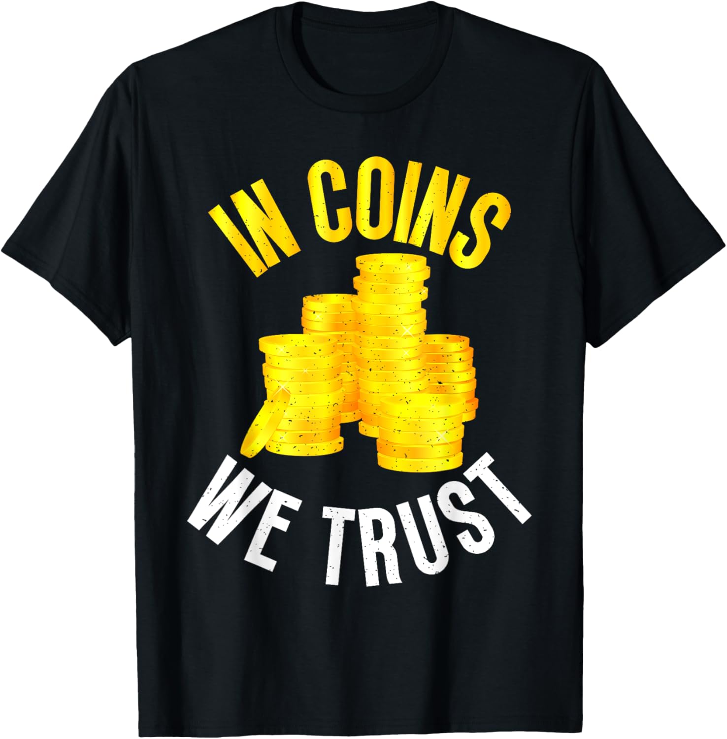 In Coins we trust Coin Collecting T-Shirt - Walmart.com