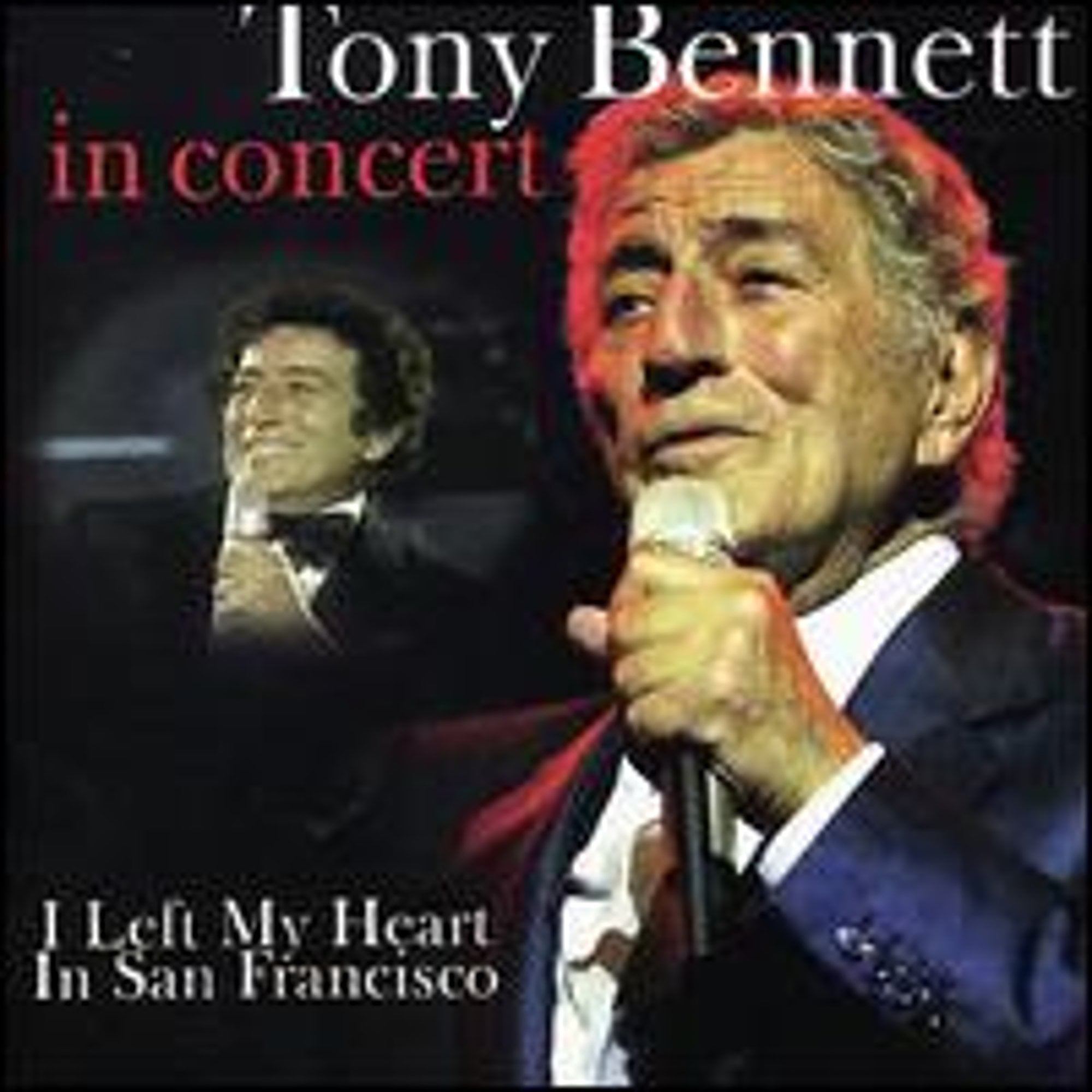 Pre-Owned In Concert: I Left My Heart in San Francisco (CD 0018111572224) by Tony Bennett with ...