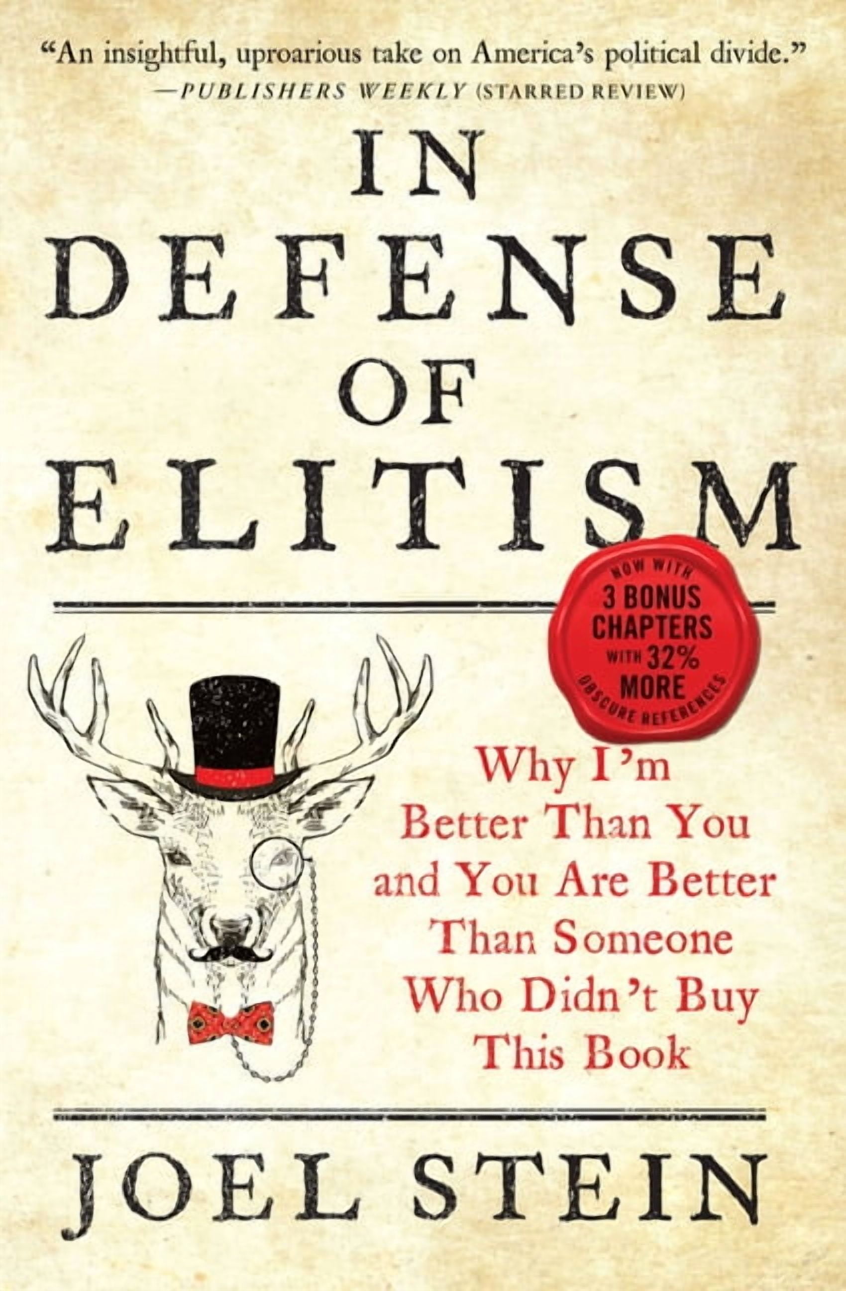 In Defense of Elitism: Why I'm Better Than You and You Are Better Than ...