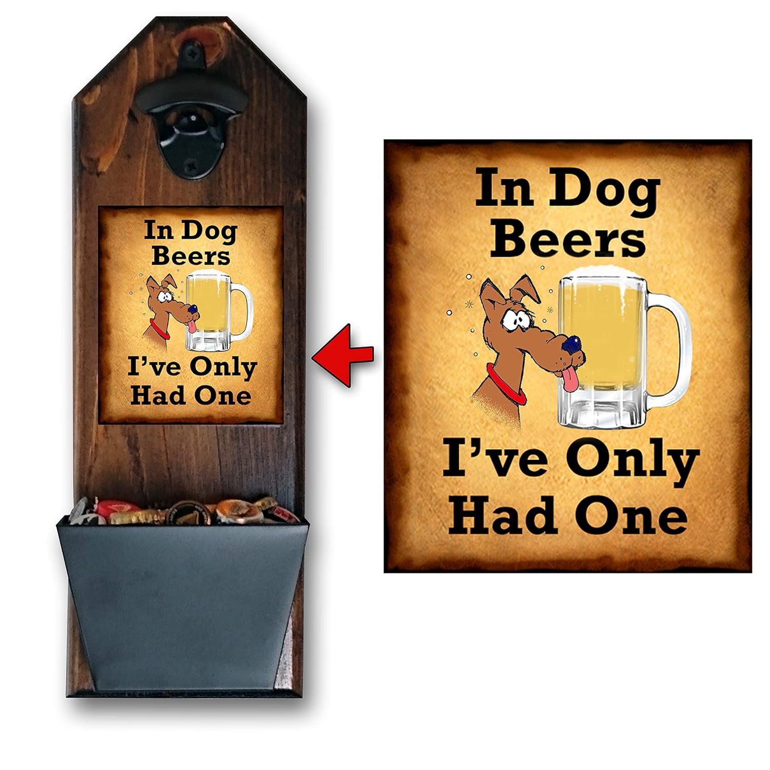 "In Dog Beers, I Only Had One" Wall Mounted Bottle Opener and Cap ...