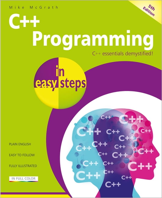 In Easy Steps: C++ Programming in Easy Steps (Paperback) - Walmart.com