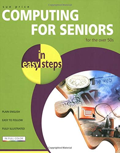 Pre-Owned Computing for Seniors in Easy Steps: For the Over 50s ...