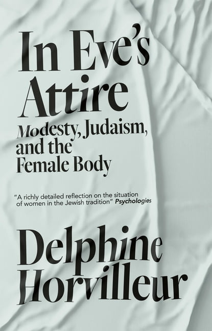 In Eve's Attire: Modesty, Judaism and the Female Body, (Hardcover ...