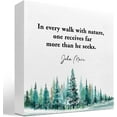 In Every Walk with Nature One Receives Far More Than He Seeks Wood Box ...