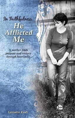 Pre-Owned In Faithfulness, He Afflicted Me: A Mother Finds Purpose and ...