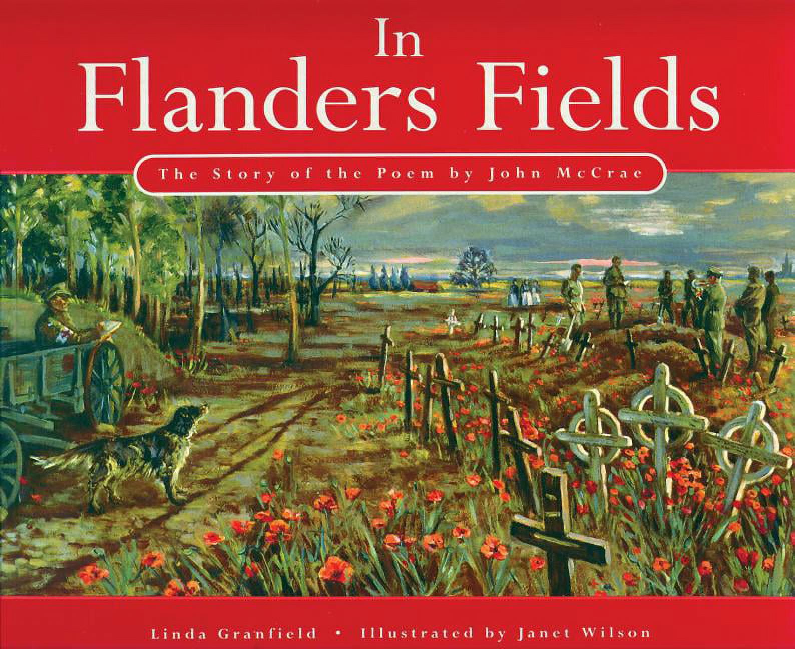 In Flanders Fields: The Story of the Poem by John McCrae, (Paperback ...