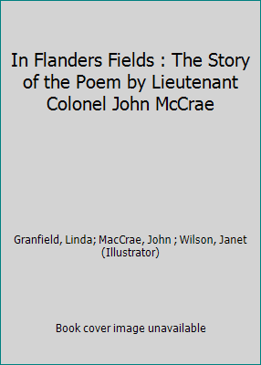 Pre-Owned In Flanders Fields : The Story of the Poem by Lieutenant ...