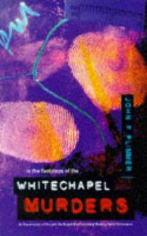 Pre-Owned In the Footsteps of the Whitechapel Murders: An Examination ...