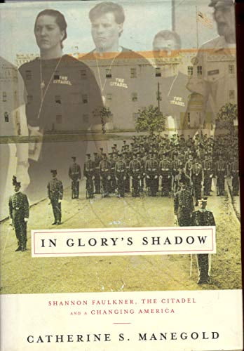 Pre-Owned In Glory's Shadow: Shannon Faulkner, The Citadel, and a ...
