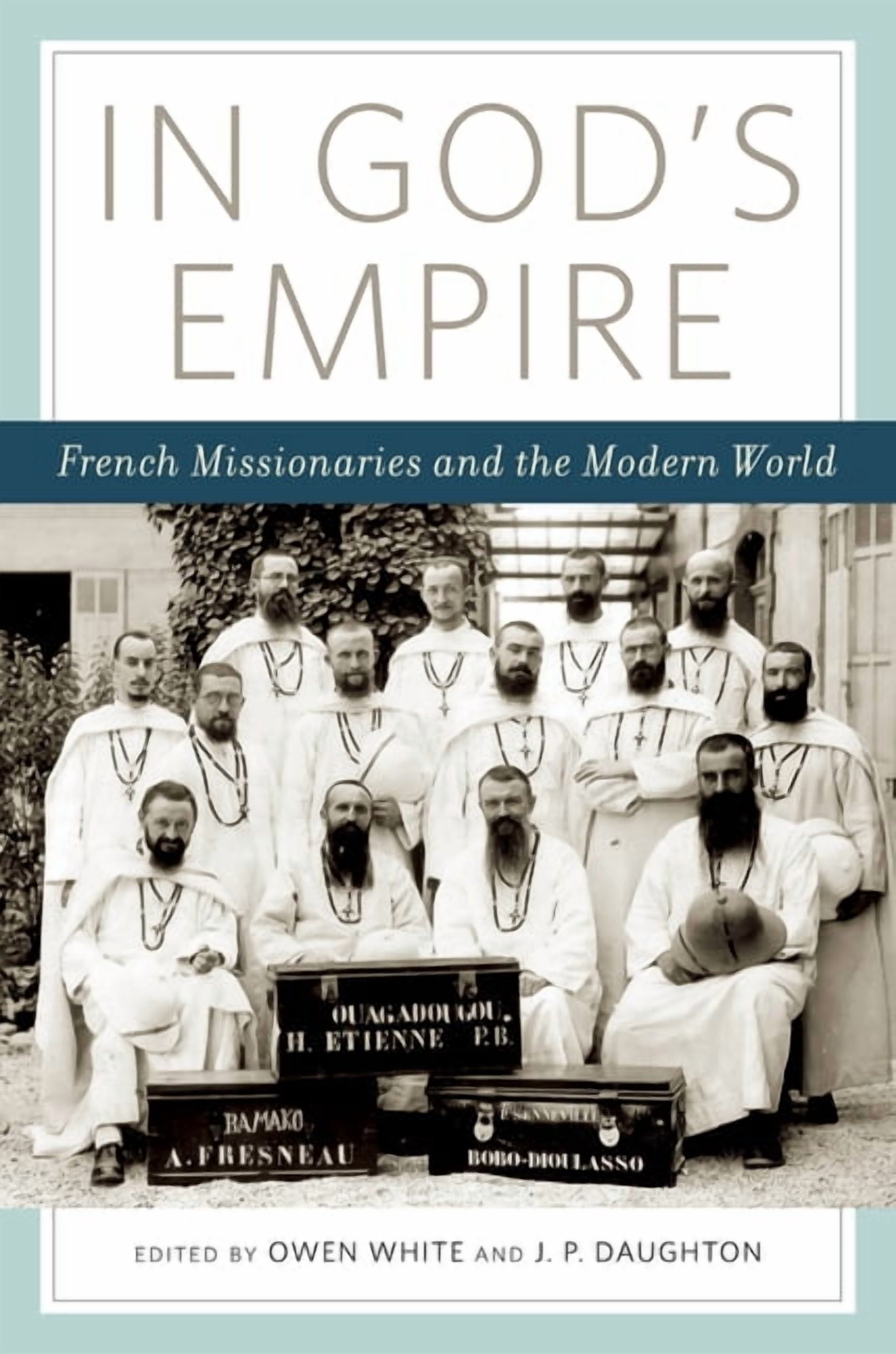 In God's Empire: French Missionaries and the Modern World, (Hardcover ...