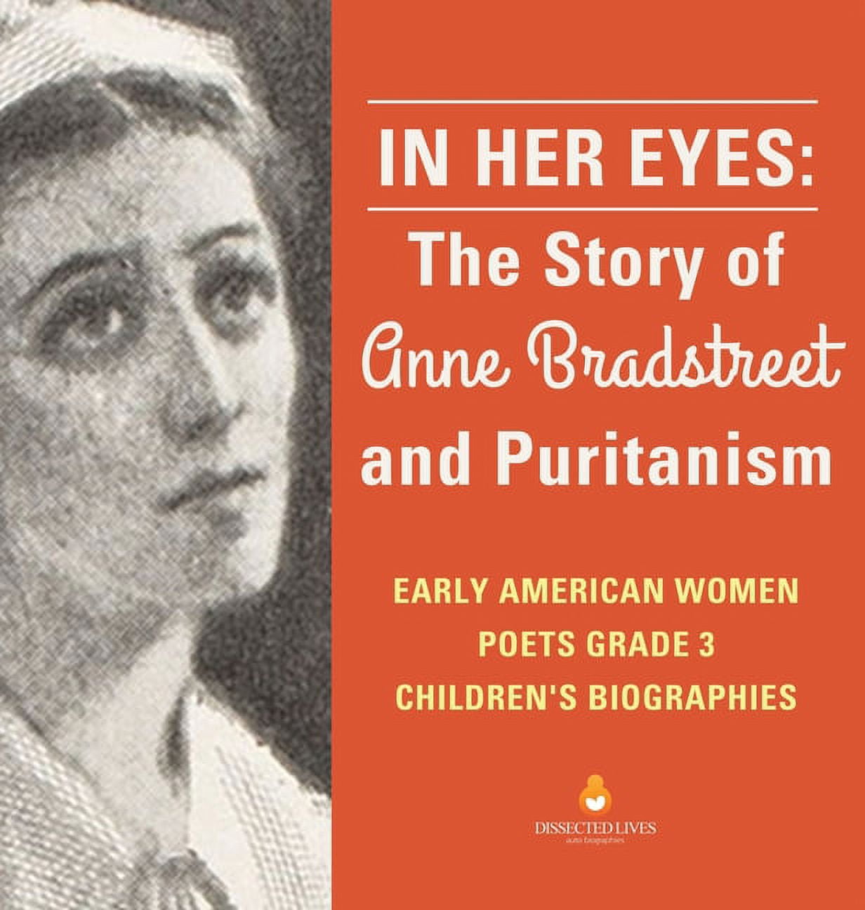In Her Eyes: The Story of Anne Bradstreet and Puritanism Early American ...