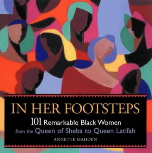 Pre-Owned In Her Footsteps: 101 Remarkable Black Women from the Queen ...