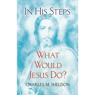 In His Steps (Paperback) - Walmart.com