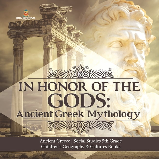 In Honor of the Gods: Ancient Greek Mythology Ancient Greece Social ...