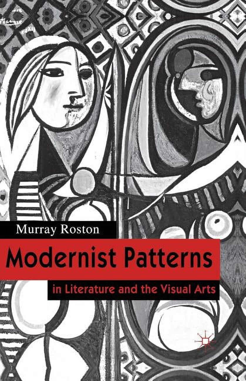 In Literature and the Visual Arts Modernist Patterns: In Literature and ...