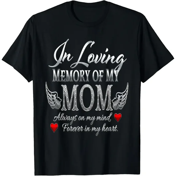 In Loving Memory Of My Mom Memorial Remembrance Art Tee Unisex T-Shirt ...