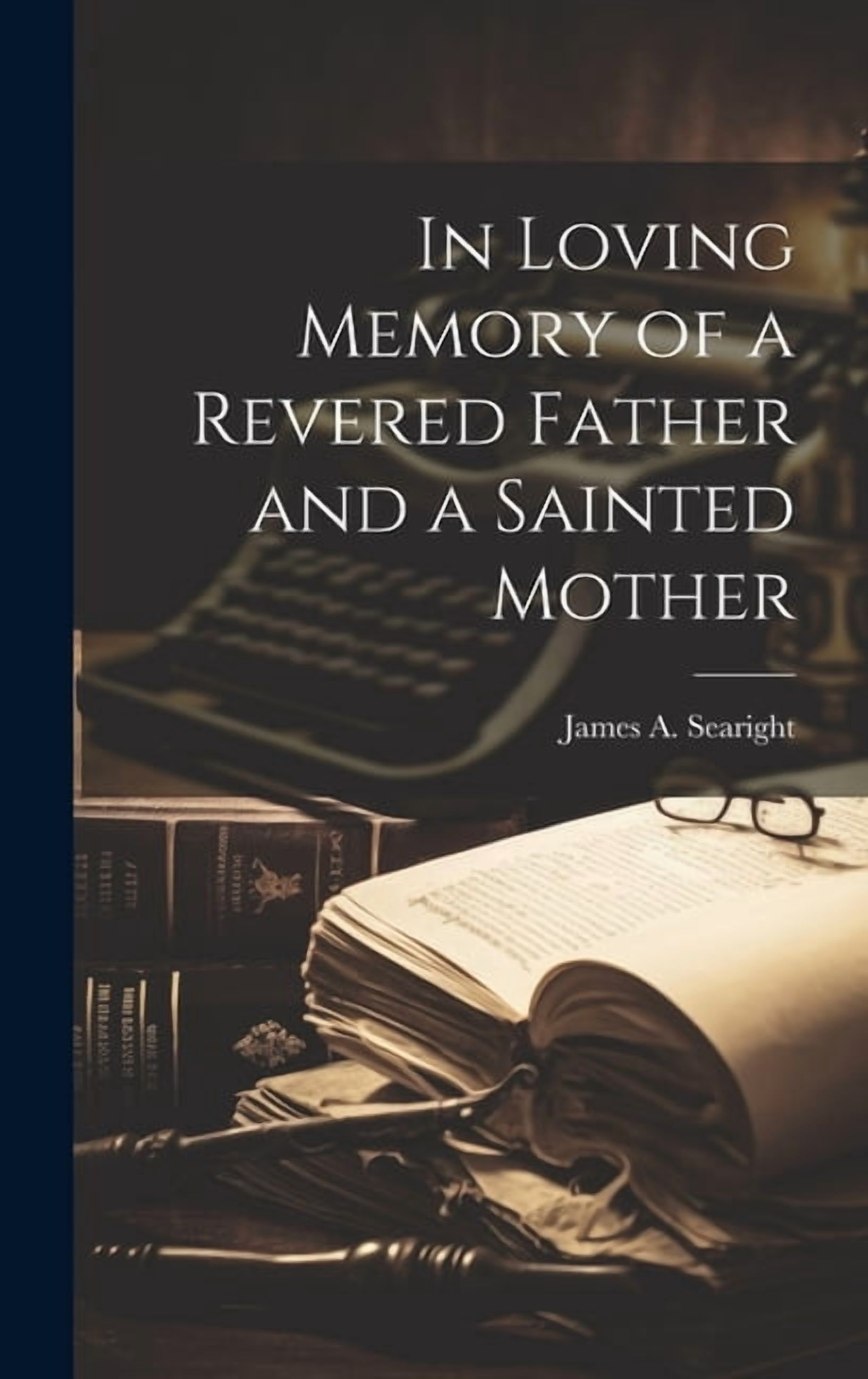 In Loving Memory of a Revered Father and a Sainted Mother (Hardcover ...