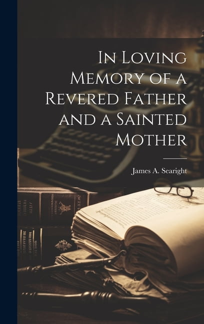 In Loving Memory of a Revered Father and a Sainted Mother (Hardcover ...