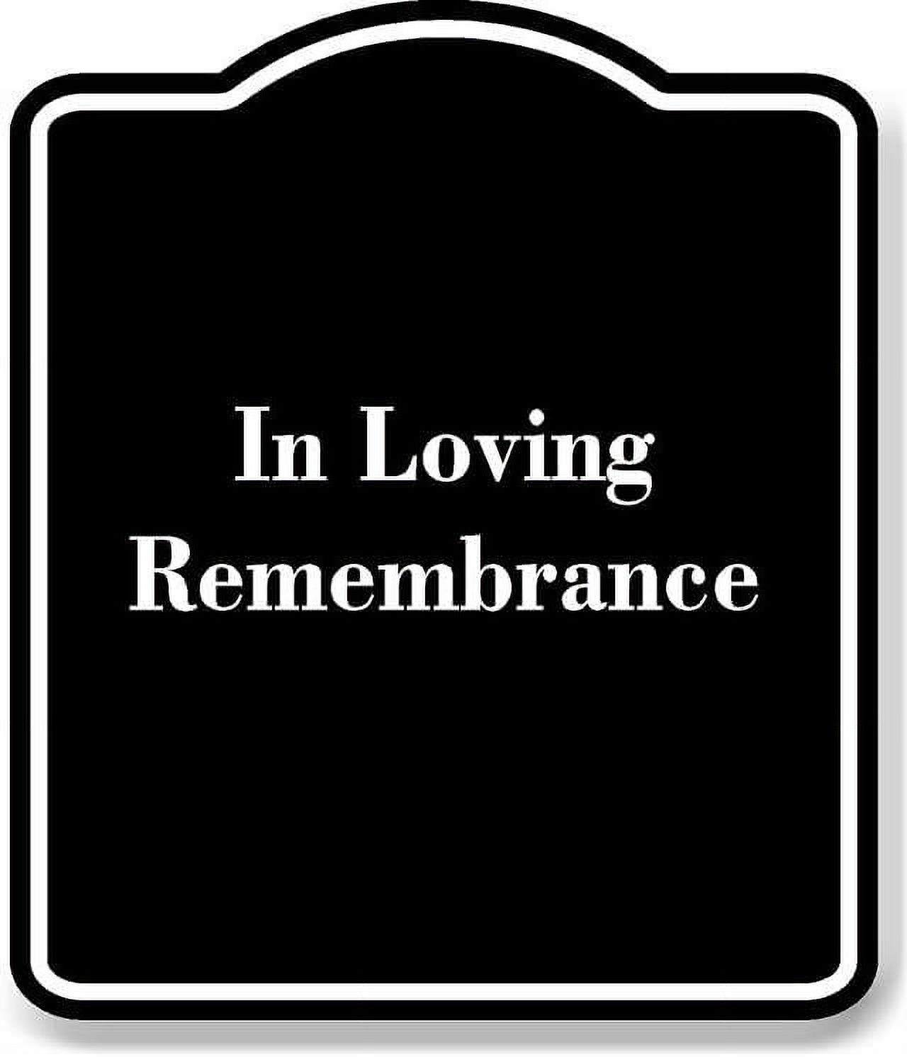 In Loving Remembrance BLACK Aluminum Composite Sign 8.5''x10 ...