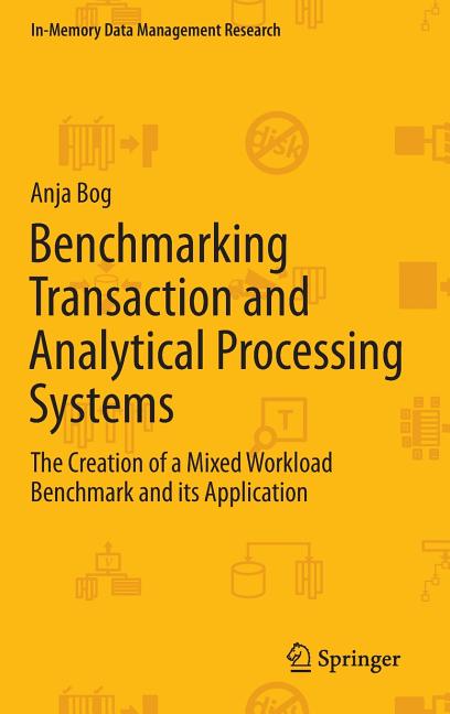 In-Memory Data Management Research Benchmarking Transaction and Analytical Processing Systems ...