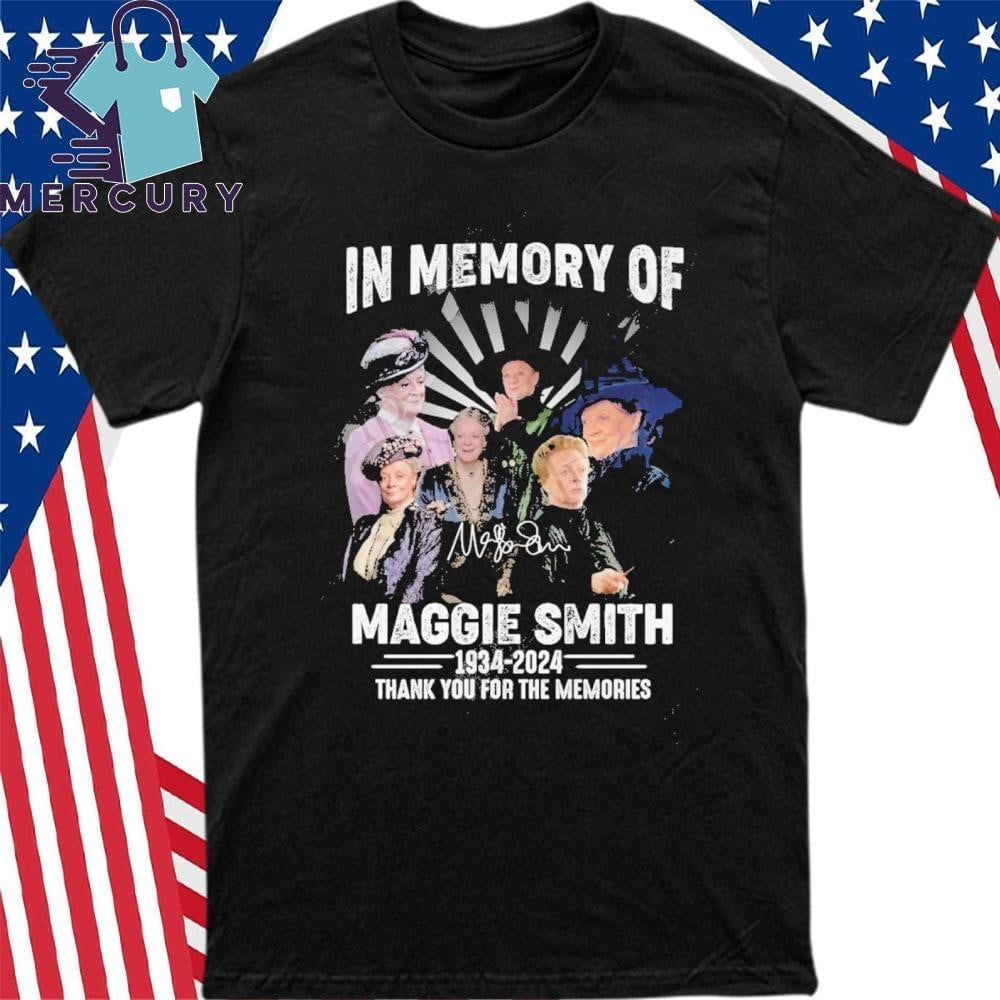 In Memory Of Maggie Smith 1934-2024 Thank You For The Memories T-shirt ...