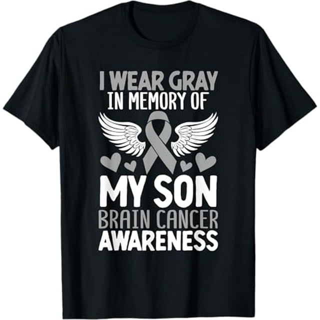 In Memory Of My Son Brain Cancer Gray Ribbon Glioblastoma T-Shirt ...
